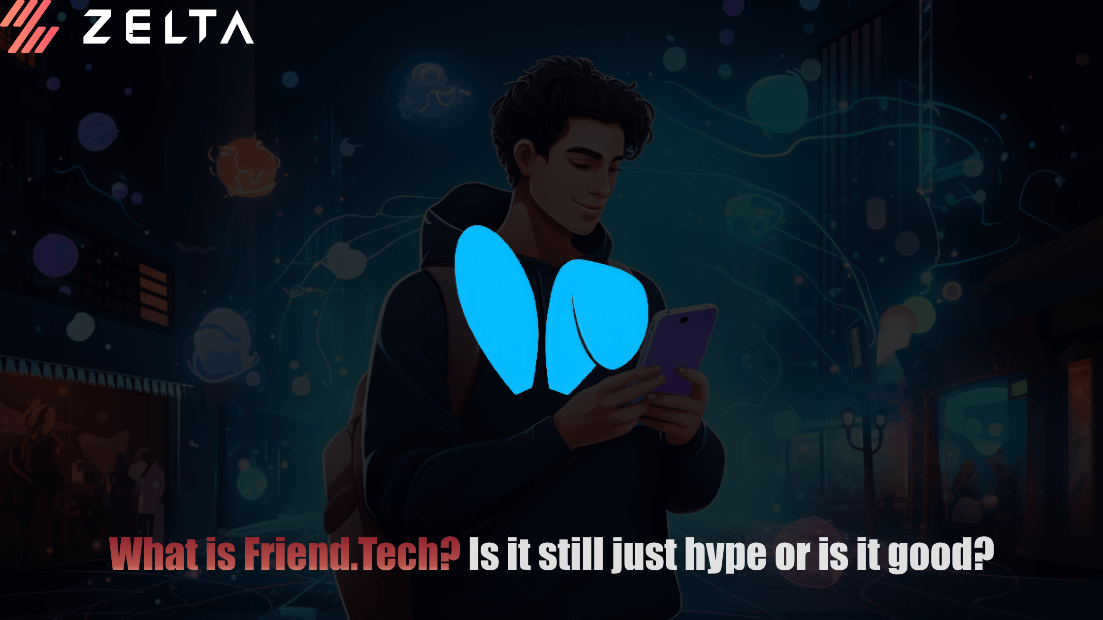 What is Friend.Tech? Is it still just hype or is it good?