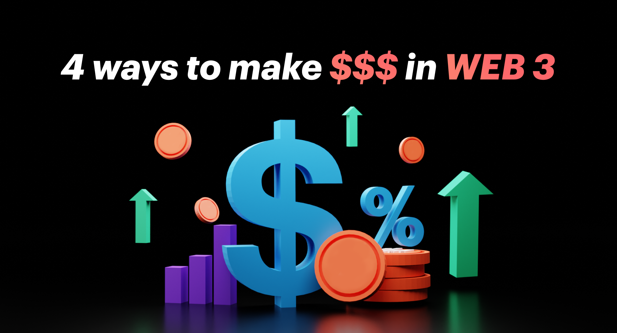 4 Ways on How To Make Money In Web 3. A Simple Guide